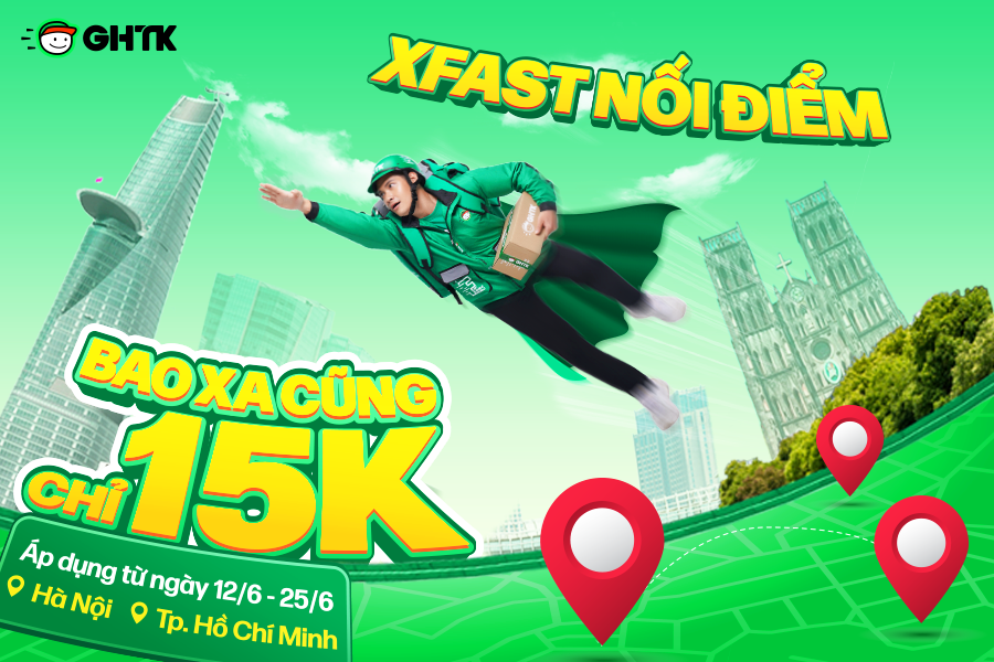 XFAST nối điểm - Bao xa cũng chỉ 15K | GHTK - Nền tảng hậu cần chuyên ...