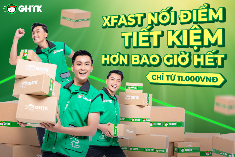 Xfast nối điểm - Tiết kiệm hơn bao giờ hết | GHTK - Nền tảng hậu cần ...