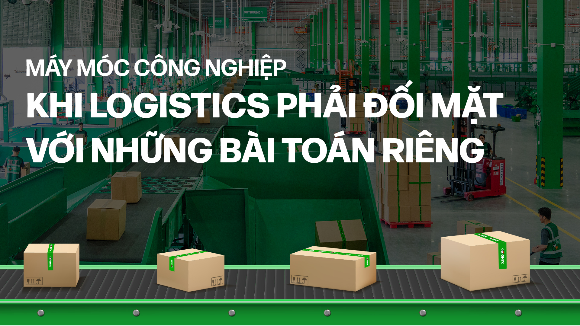 Máy móc công nghiệp – Khi logistics phải đối mặt với những bài toán ...